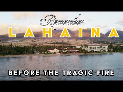 Remembering Lahaina | Before The Tragic Fire | Tribute to The Victims ...